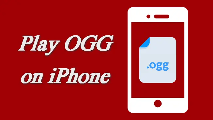 2 Ways To Play Ogg On Iphone Easily