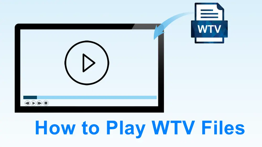 What is a WTV File & How to Play WTV on All Devices?