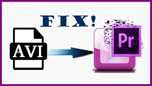 Can't Import AVI File into Premiere Pro? Here's the Fix!