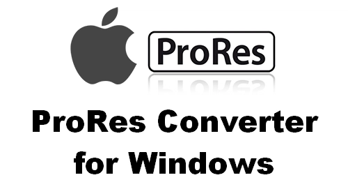 Best ProRes Converter to Convert Video to/from Apple ProRes on Windows