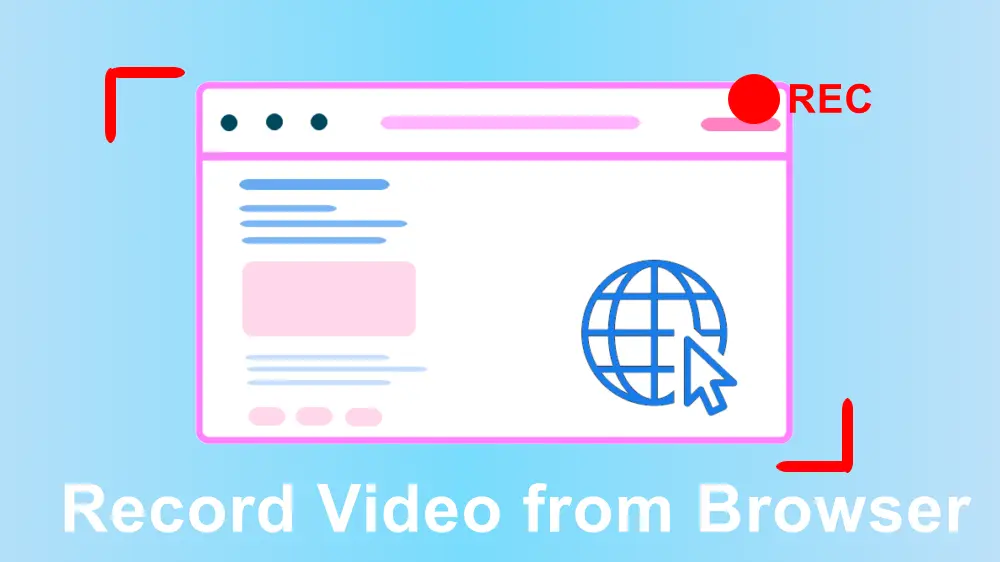 How to Record Video from Various Browsers in 2024?