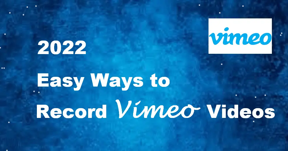 Record Vimeo Videos Easily with 3 Efficient Methods