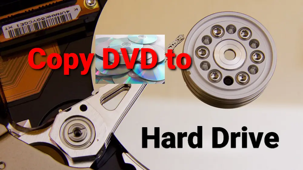 How to Rip and Copy DVD to Hard Drive Effortlessly?