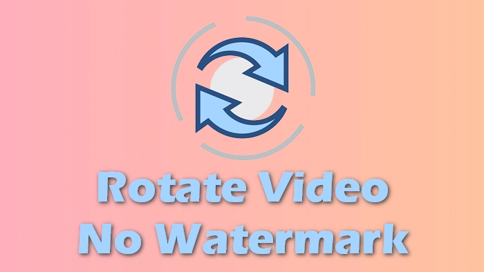 10 Best Free Tools to Rotate Video No Watermark (Online/Offline)