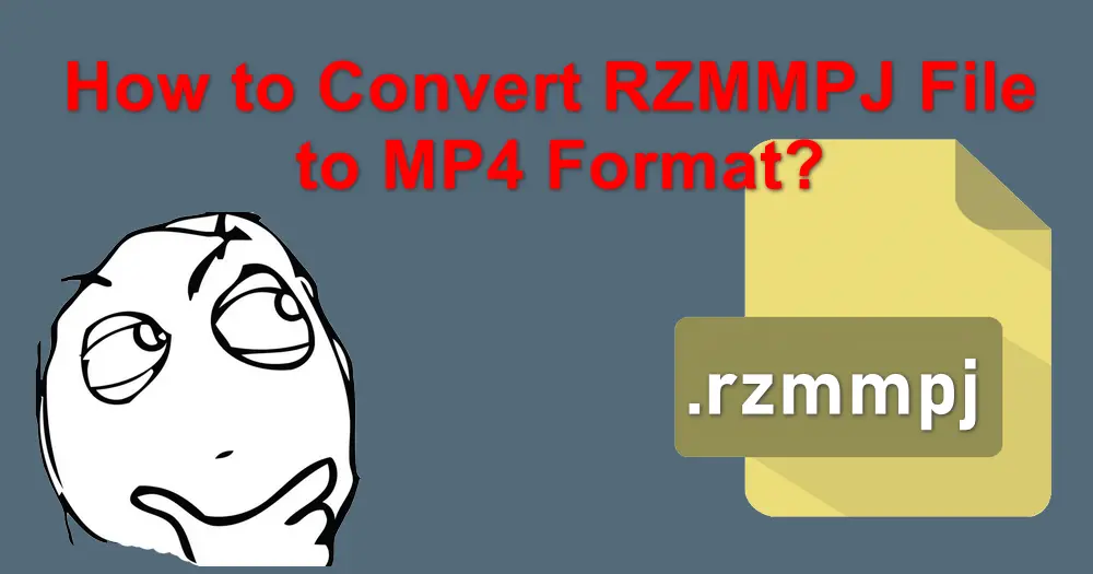 How To Convert YouTube Movie Maker RZMMPJ File To MP4 Format How To Convert YouTube Movie Maker RZMMPJ File To MP4 Format