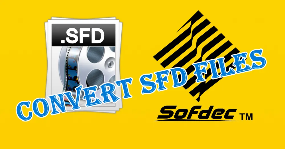 How to Convert SFD Files Easily and Efficiently?