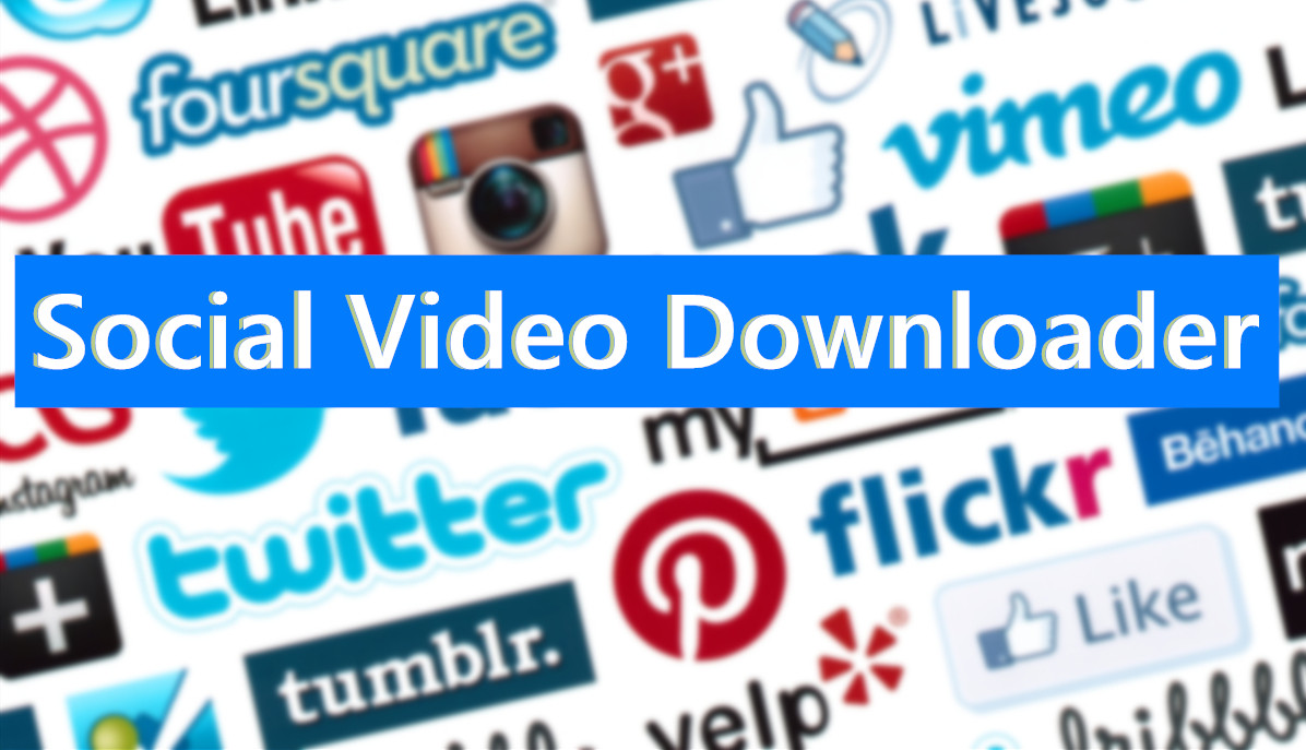 Best Social Video Downloader to Save Any Video Online