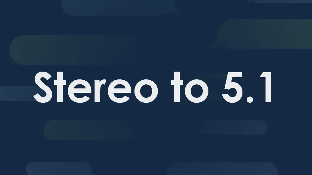 How to Convert Stereo to 5.1 Surround Sound?