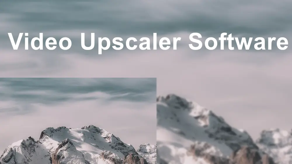 Top 7 AI Video Upscaler Software in 2024 & A Non-AI Program