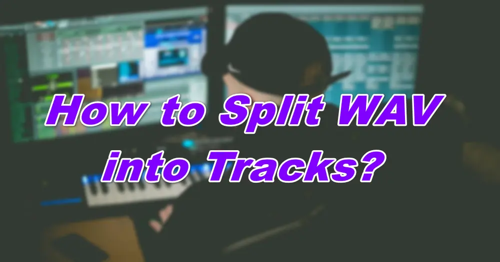 How to Split WAV into Tracks with 4 WAV Splitters?