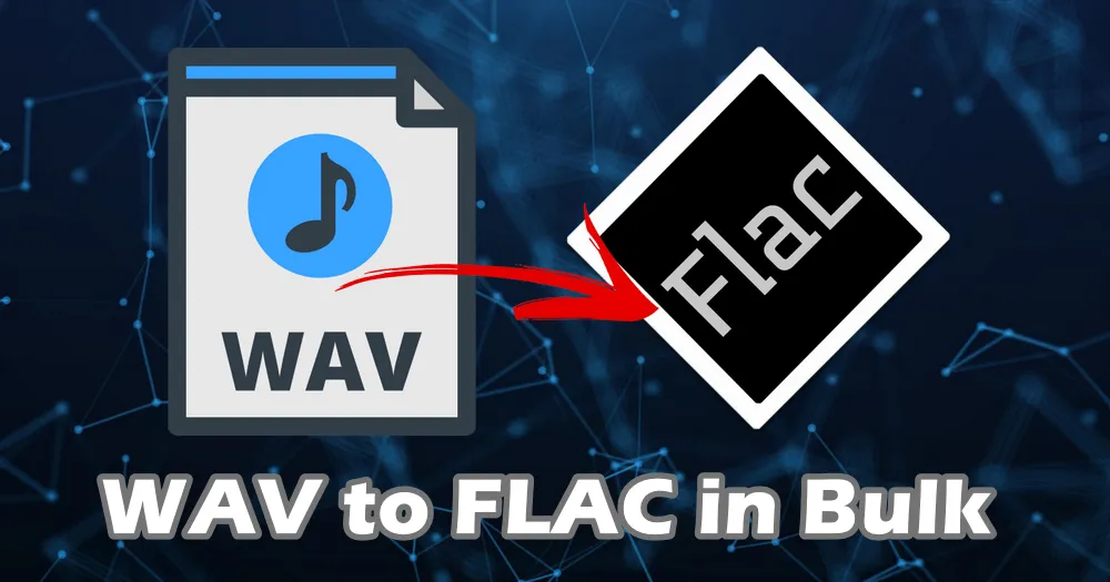 How to Batch Convert WAV Files to FLAC?