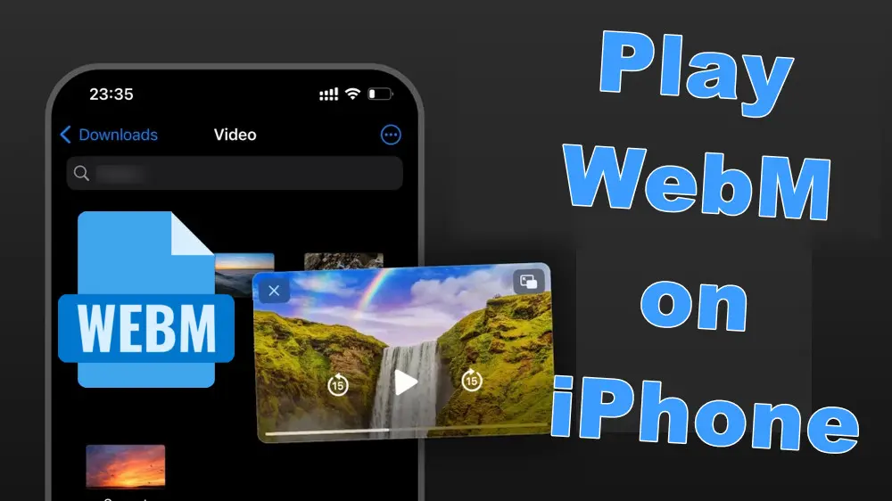 How to Play WebM on iPhone? 3 Proven Solutions Here!