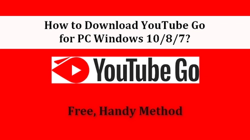 How to Download YouTube Go for PC?